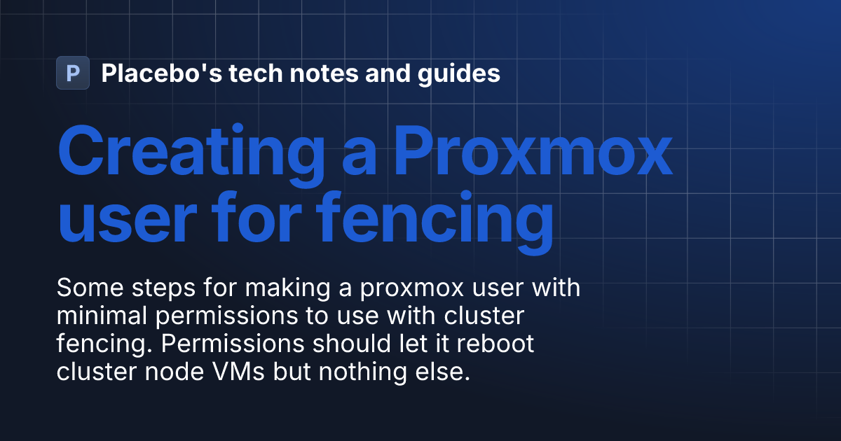 Creating a Proxmox user for fencing | Placebo's tech notes and guides