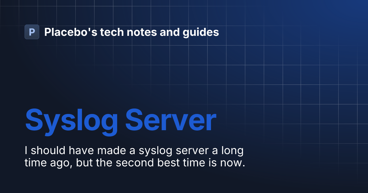 Syslog Server | Placebo's tech notes and guides
